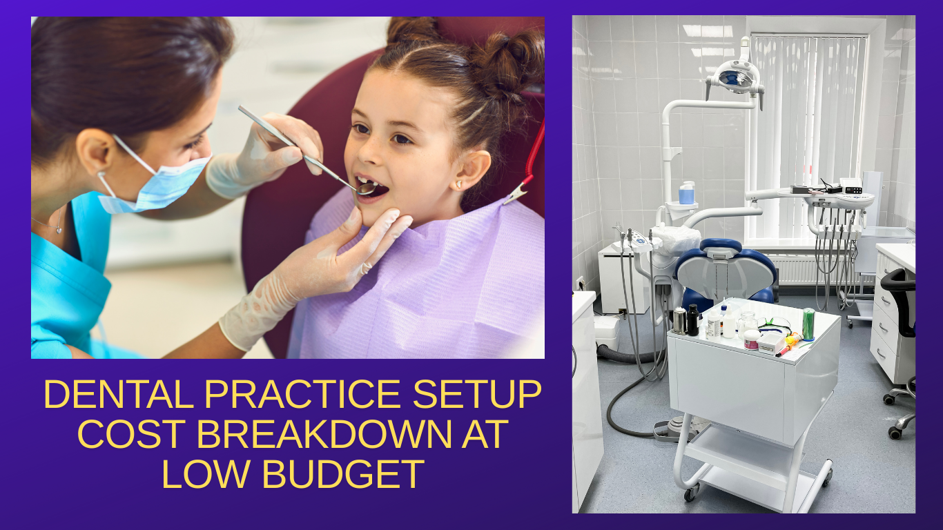 Dental Practice Setup Cost Breakdown at Low Budget - Advice