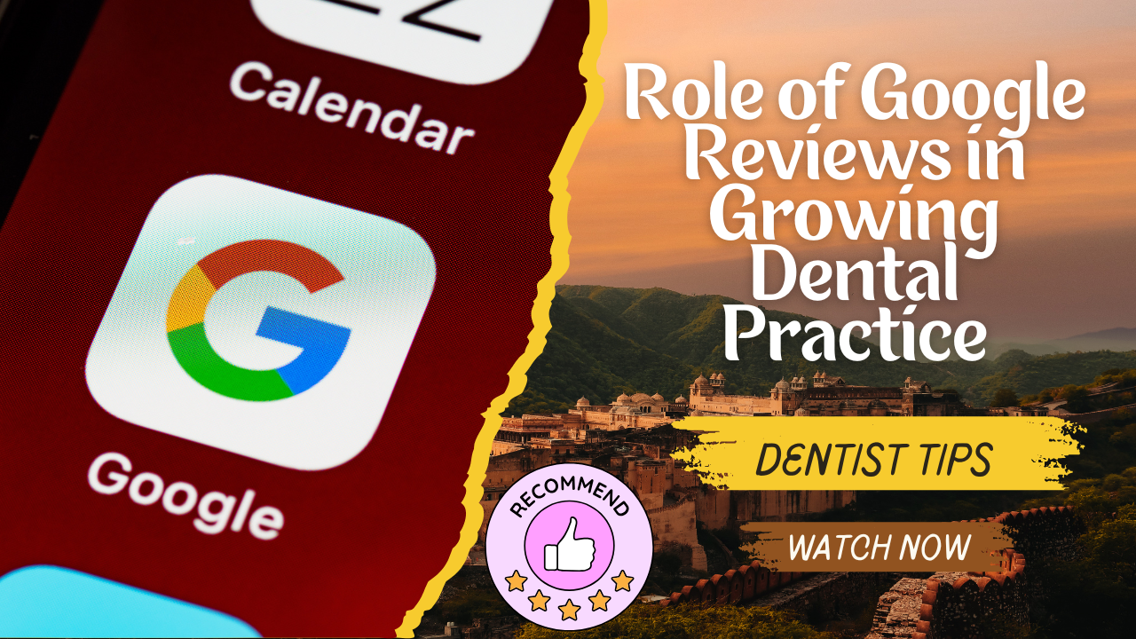 Role of Google Reviews in Growing Dental Practice